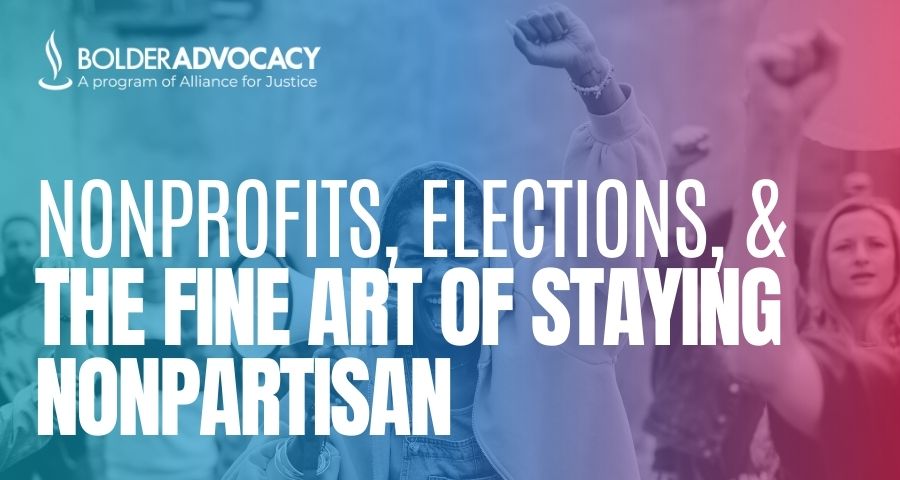 Nonprofits, Elections, & the Fine Art of Remaining Nonpartisan ...